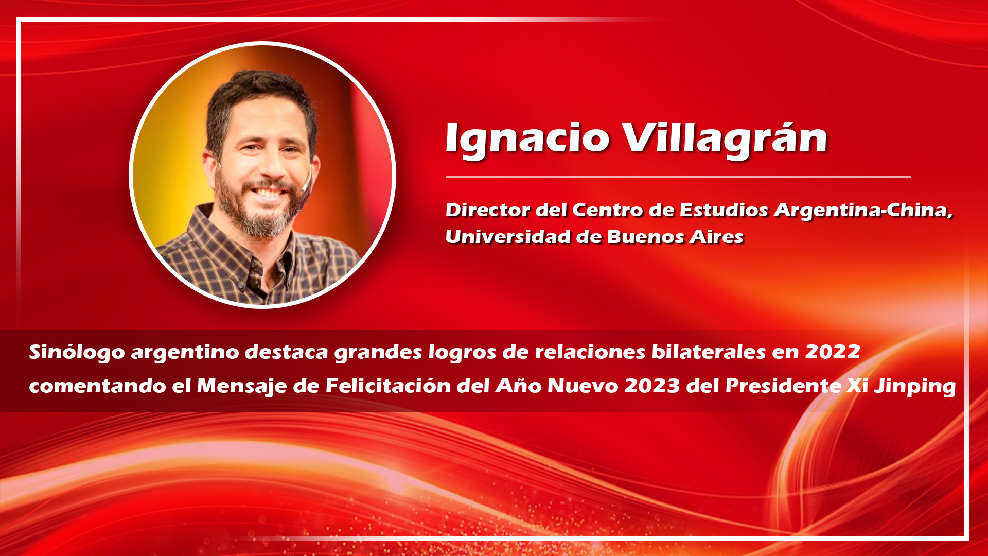 Sinólogo argentino destaca grandes logros de relaciones bilaterales en ...