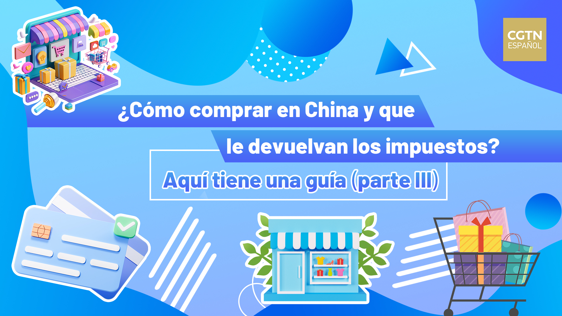 ¿Cómo comprar en China y que le devuelvan los impuestos? Aquí tiene una guía (parte III) - CGTN ...