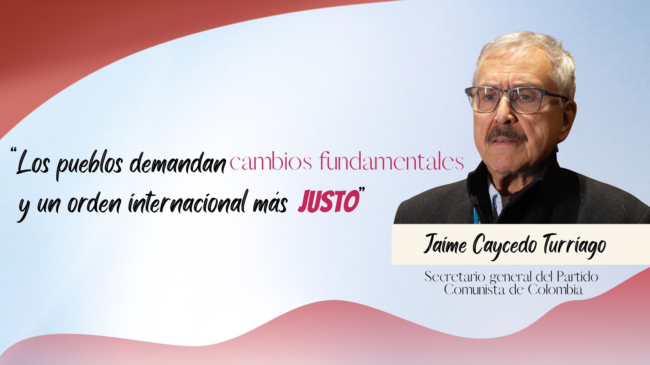 Jaime Caycedo Turriago: "Los pueblos demandan cambios fundamentales y ...